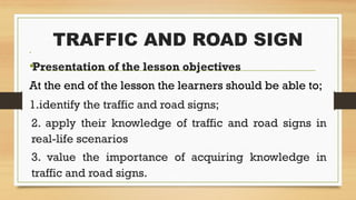 Grade 7/Quarter 4/Traffic and Road Sign.pptx