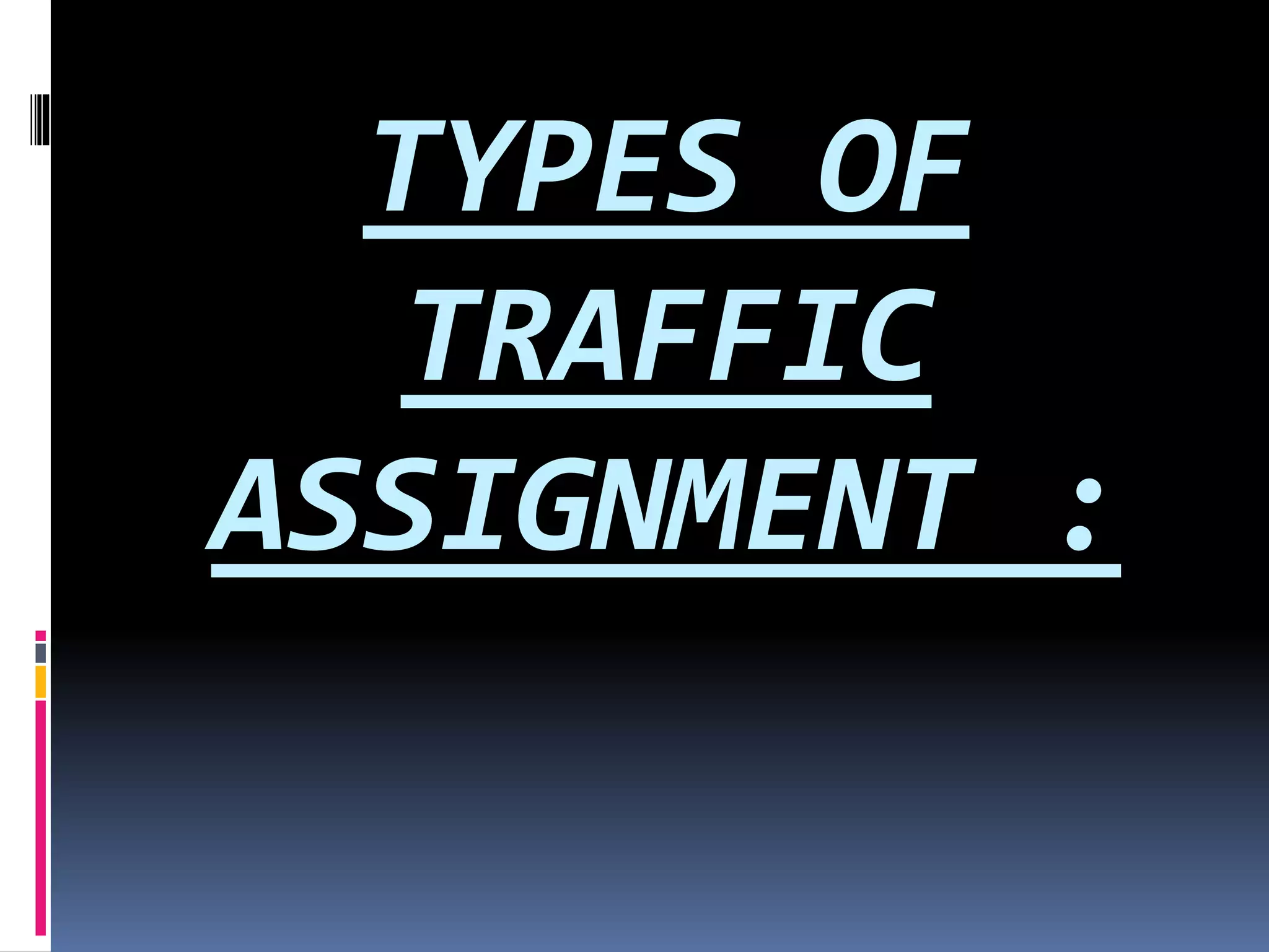 Traffic assignment | PPTX
