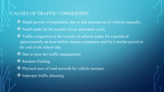 Traffic Congestion And Its Effects And Their Possible Solutions.pptx