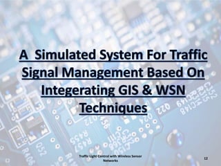Traffic signal control management based on integrating GIS and WSN technology | PPT