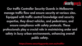 Traffic Controller Security Guards in Melbourne (1).pptx