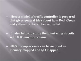 TRAFFIC CONTROLLER USING 8085.ppt