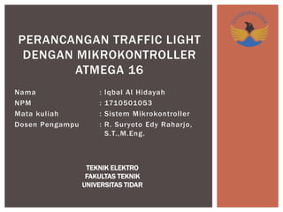 PERANCANGAN TRAFFIC LIGHT DENGAN MIKROKONTROLLER ATMEGA 16 | PPTX