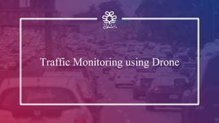 Traffic monitoring using drone_ACRRL_Shiraz University | PPTX