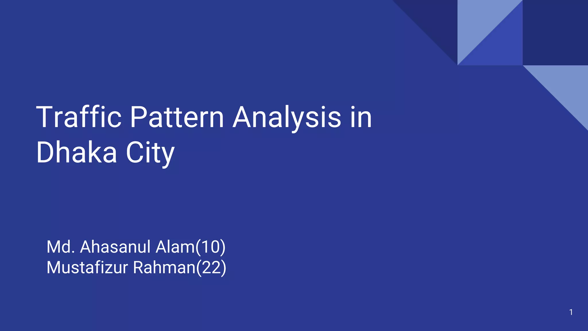 Traffic pattern analysis in Dhaka city | PPT