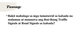 TRAFFIC SIGNAL AND ROAD SIGN LESSON IN MAPEH 3 | PPTX
