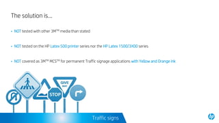 Traffic Signage with HP Latex Technology : HP Latex 360/365 Printers | PDF