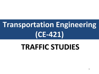 Traffic studies (transportation engineering) | PPTX