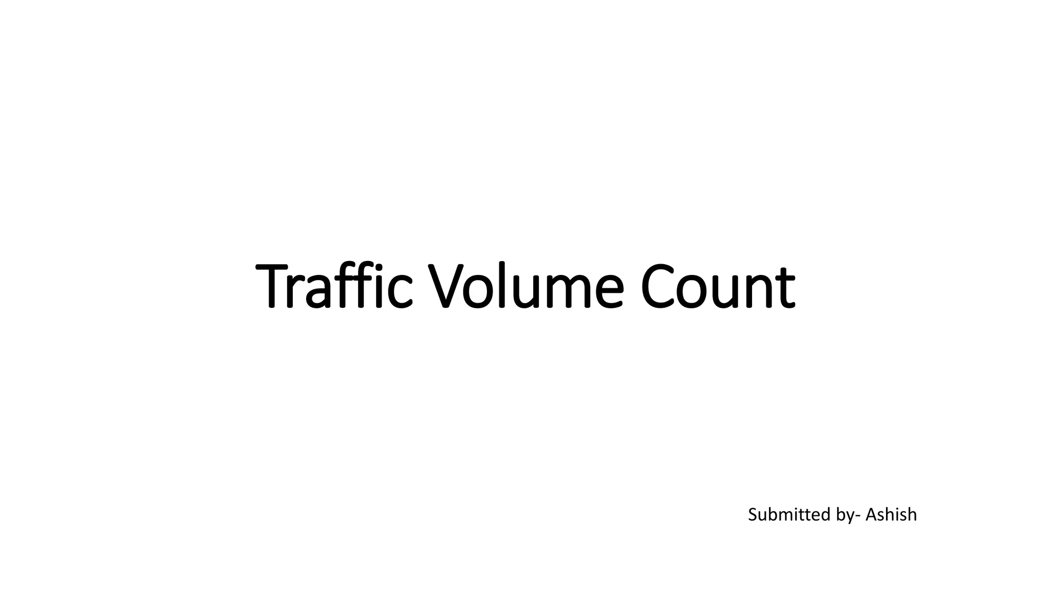 Traffic volume count .pptx | Automotive