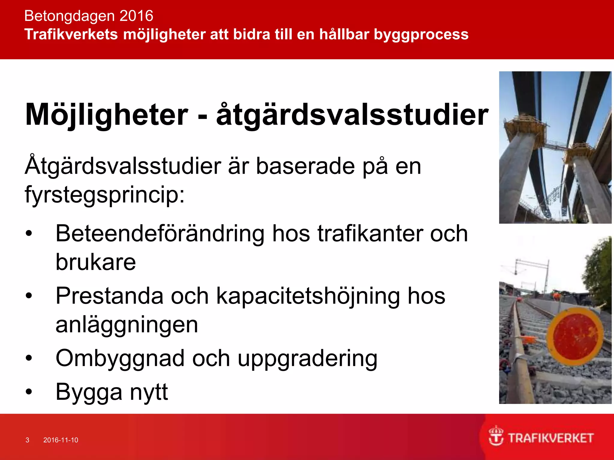 Trafikverkets möjligheter att bidra till en hållbar byggprocess - Mats ...