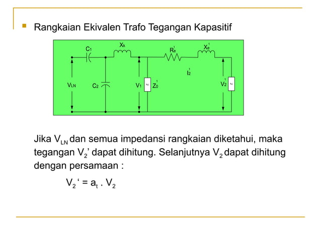 1. Trafo Tegangan 2. Trafo Tegangan Magnetik 3. Trafo Pembagi Tegangan ...