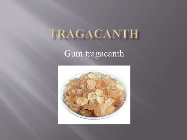 TRAGACANTH-1.pptx carbohydrates pharmacognosy | PPTX