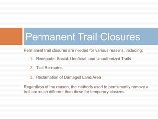 Trail Closure Method - ver2 | PPTX | Landscaping | Home & Garden