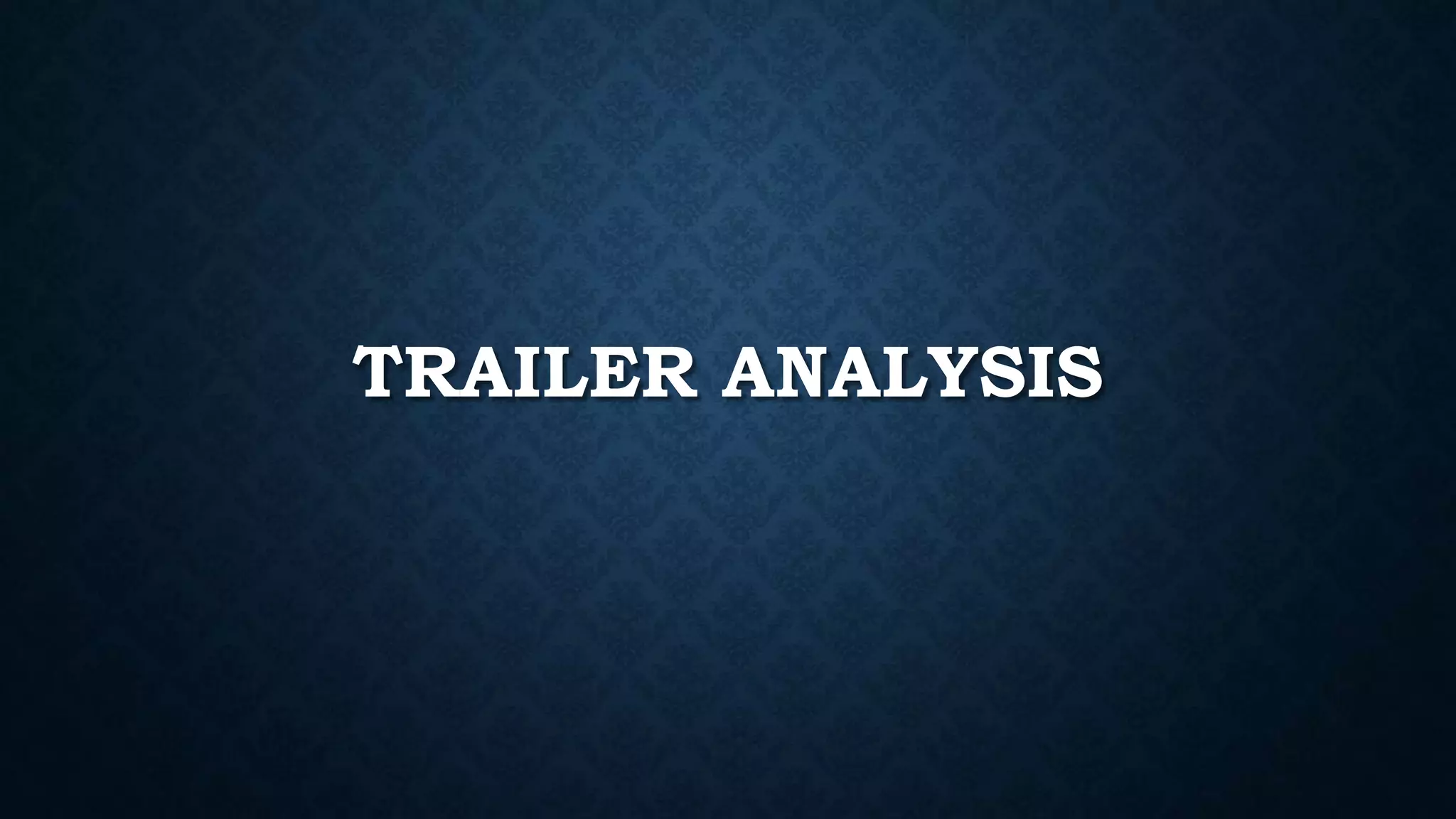 Trailer analysis | PPTX