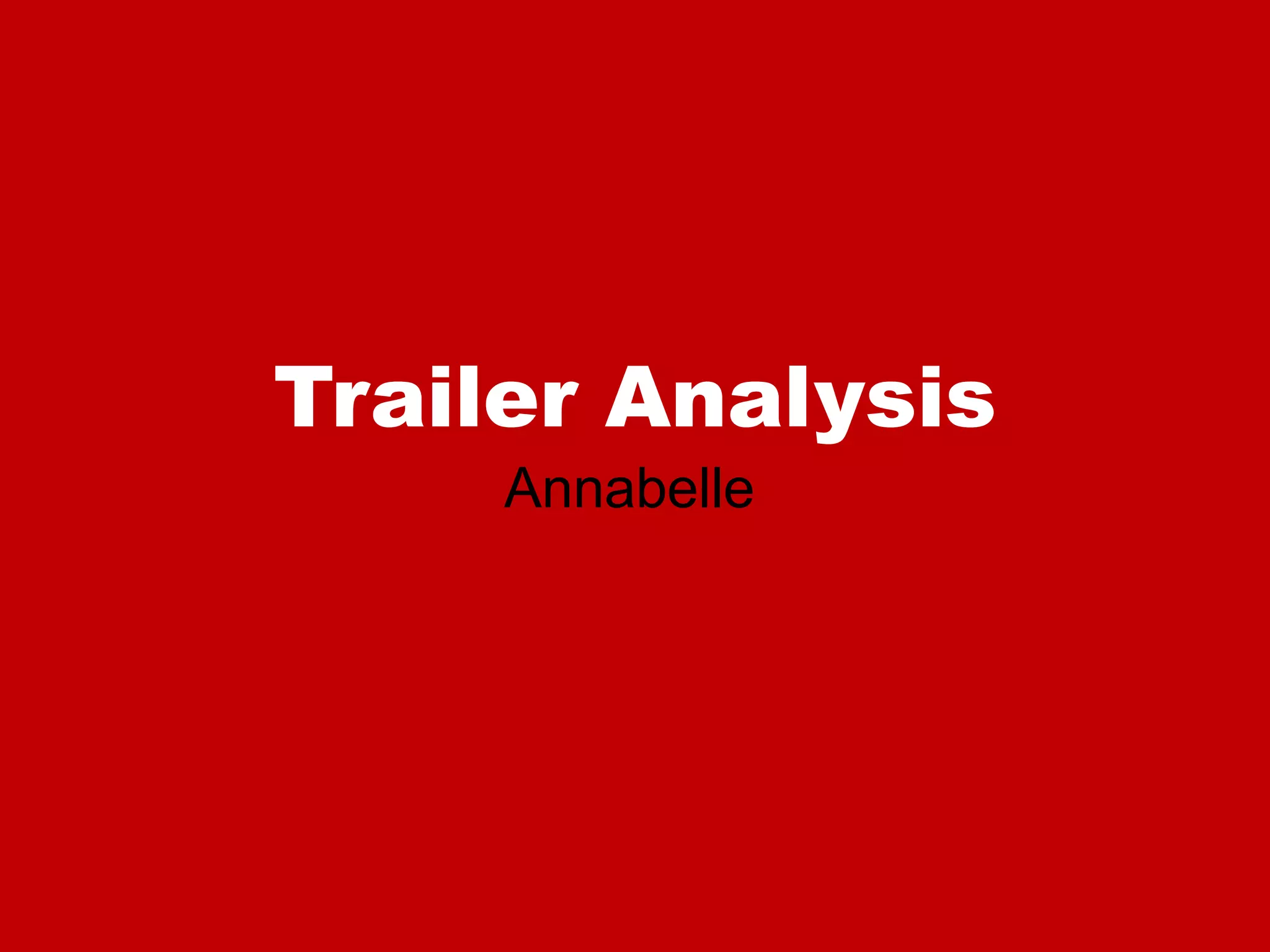 Trailer analysis annabelle | PPTX