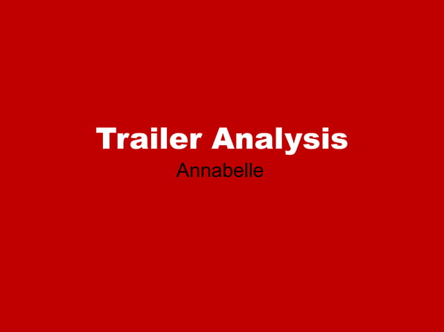 Trailer analysis annabelle | PPTX