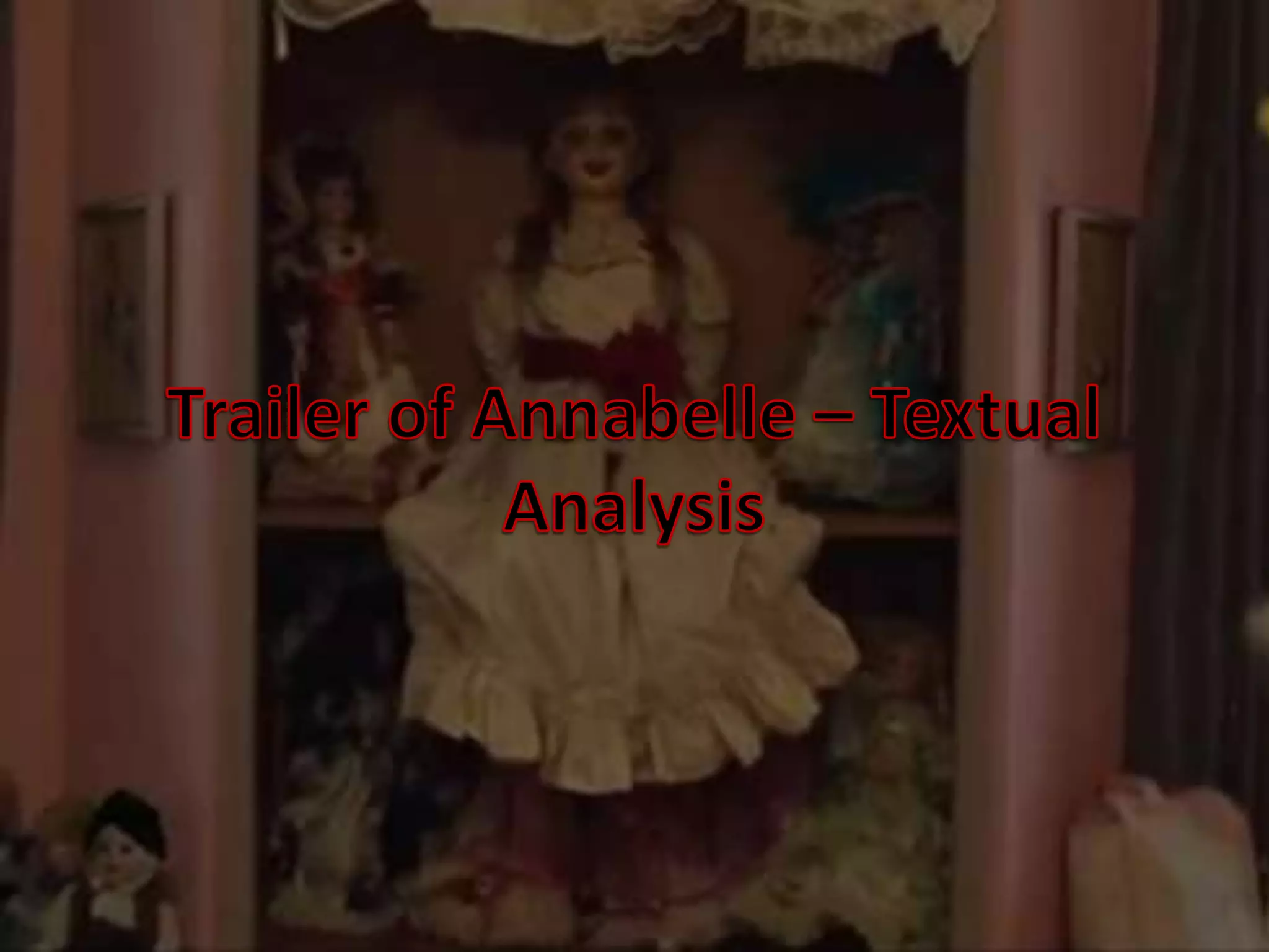 Trailer of annabelle – textual analysis | PPTX