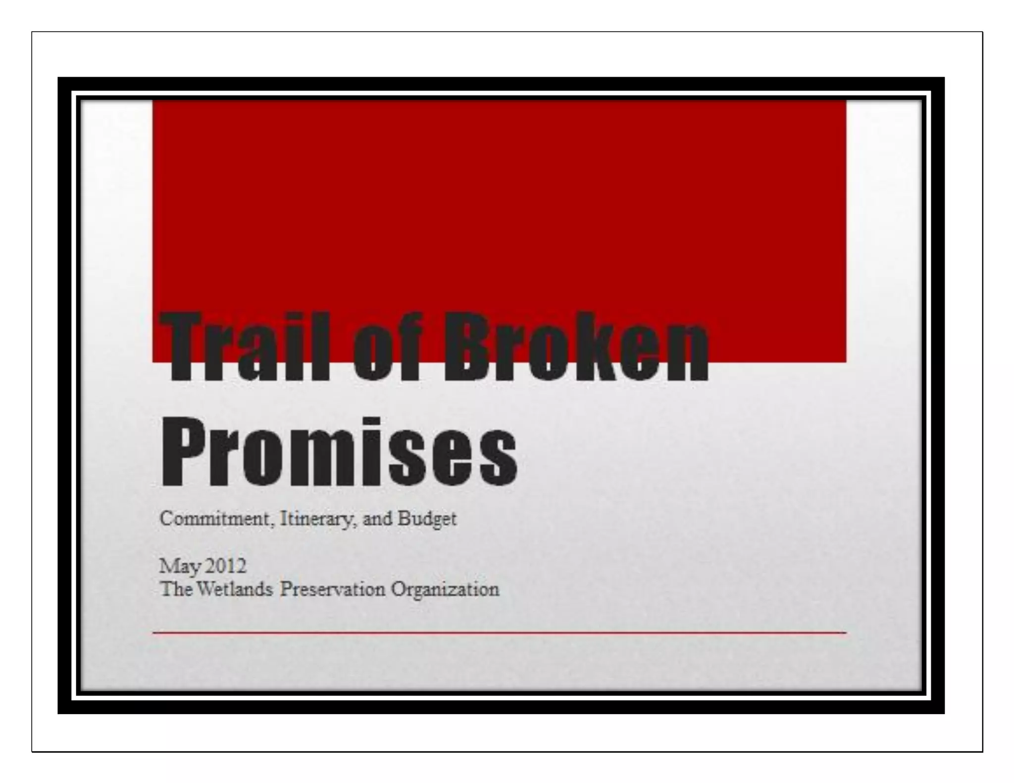 Trail of Broken Promises: Commitment, Itinerary, and Budget | PPT