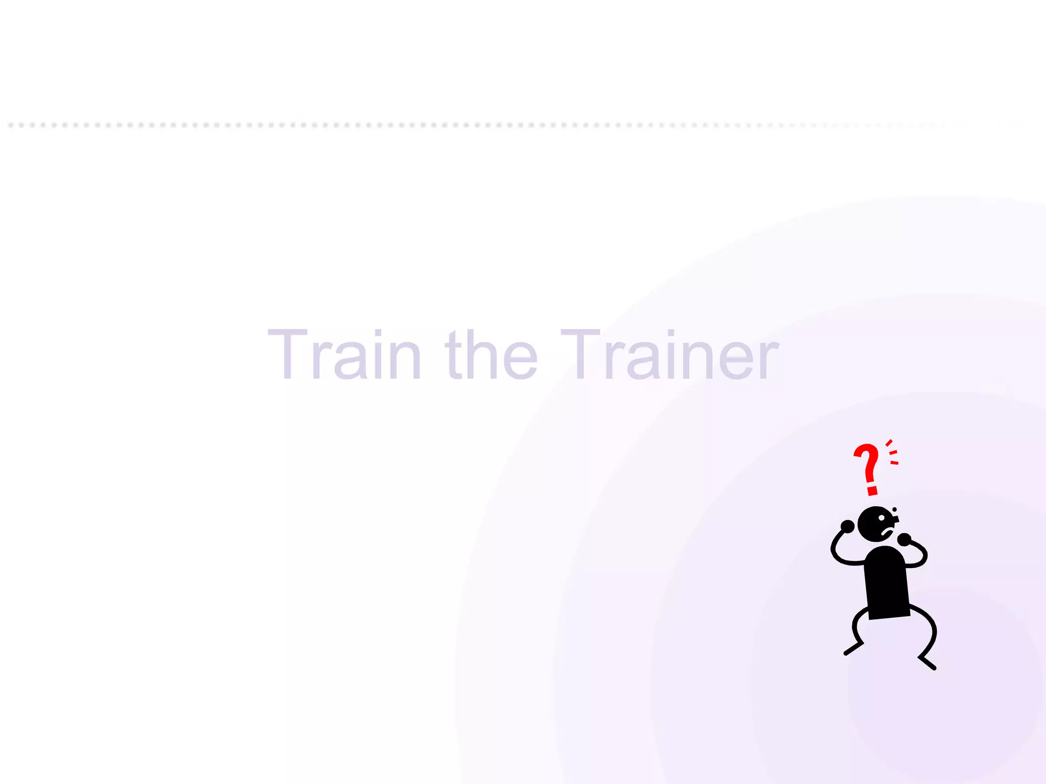Train The Trainer | PPT | Science