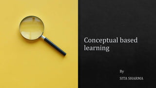 Conceptual based learning in Social science | PPTX