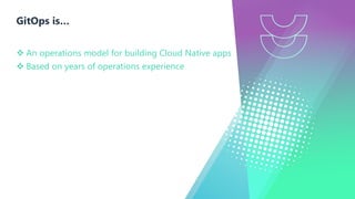 GitOps is the best modern practice for CD with Kubernetes | PPT