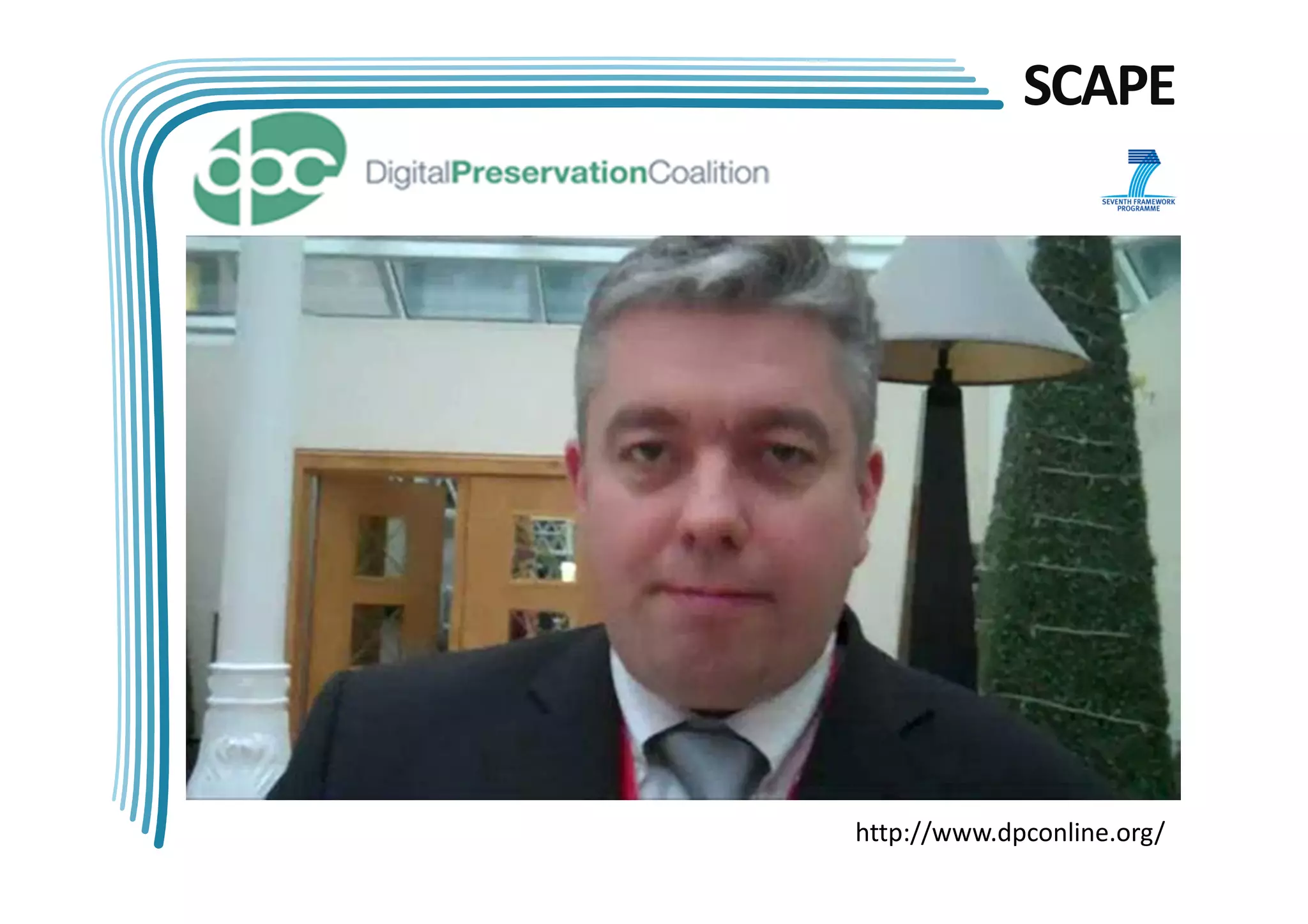Digital Preservation - The Saga Continues - SCAPE Training event, Guimarães 2012 | PPT