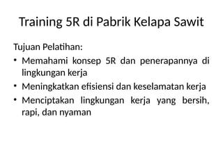 Training 5R 5S Pabrik Kelapa Sawit (PKS)pptx | PPTX