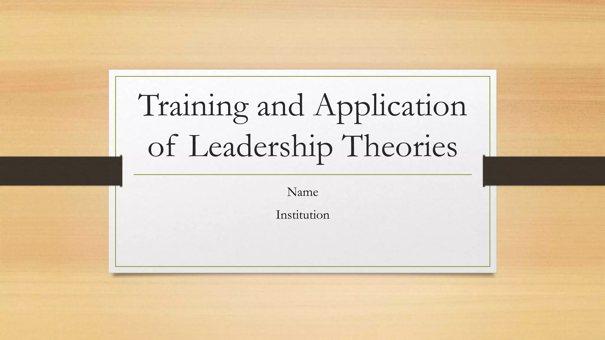 Training and application of leadership theoriespptrevised | PPTX