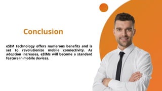 The Rise of eSIM Technology - Revolutionizing Mobile Connectivity | PPTX
