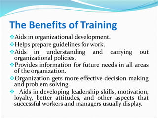 TRAINING AND DEVELOPMENT, BENEFITS, APPROACH AND ITS DIFFERENT TYPES | PPT