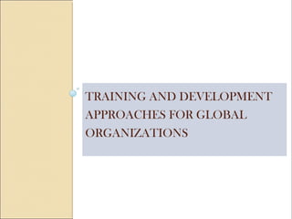Training And Development Practices In Global Organisations | PPT