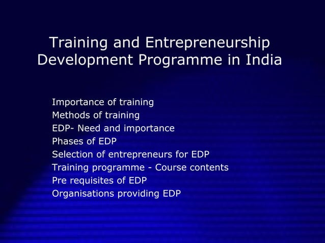 Trainingandentrepreneurshipdevelopmentprogrammeinindia 110223223513-phpapp01 | PPT
