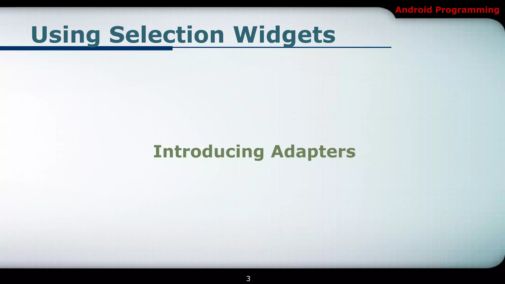 [Android] Using Selection Widgets | PPT