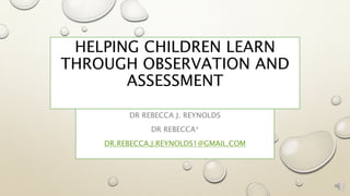 Helping Children Learn Through Assessment and Observation | PPT