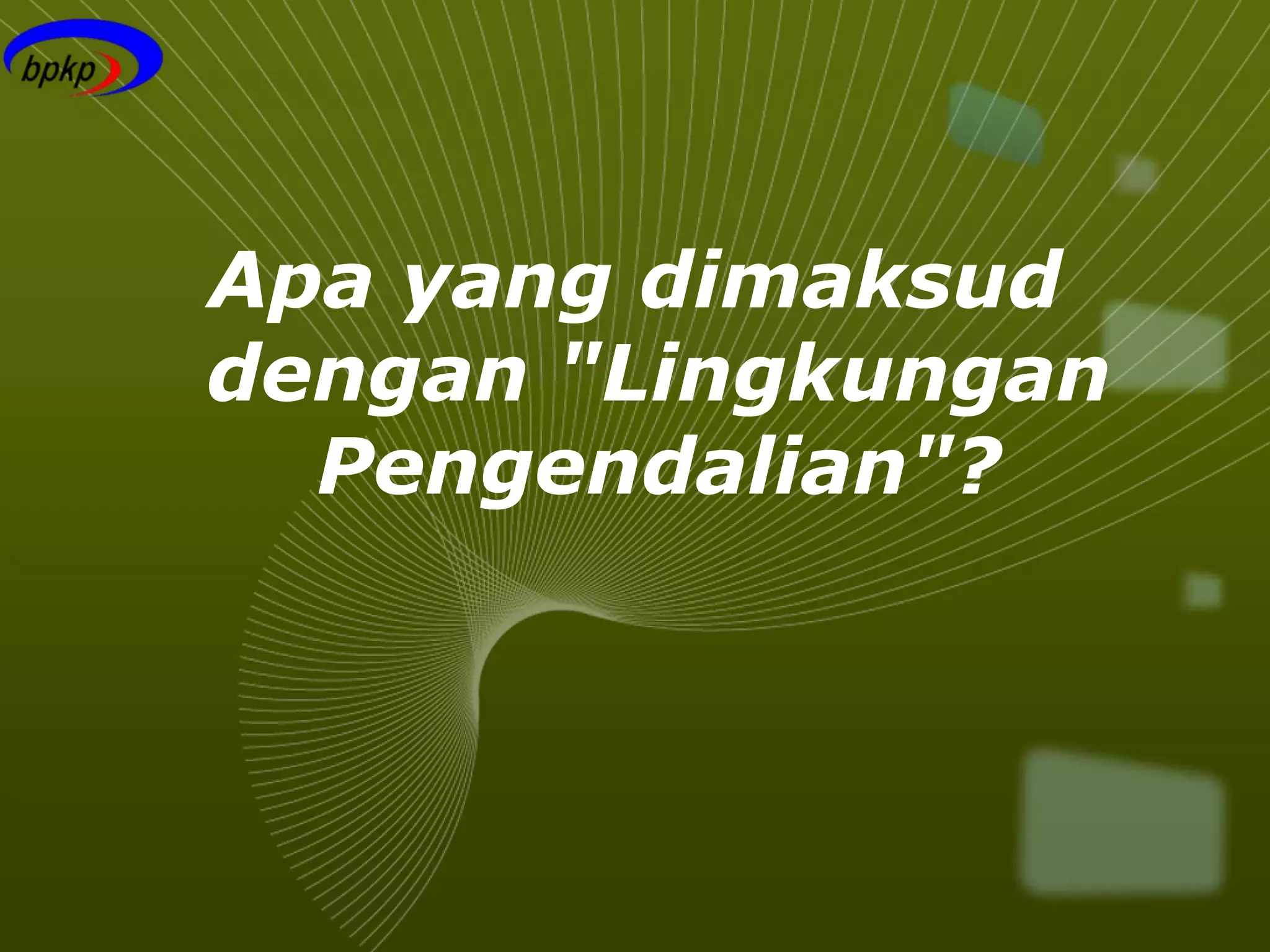 LINGKUNGAN PENGENDALIAN ( CEE) | PPTX