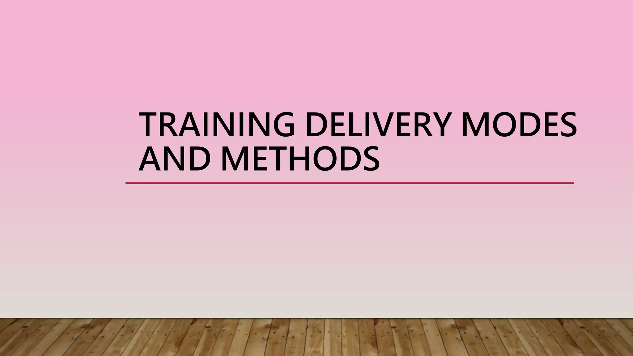 Training Delivery Modes and Methods(Report-ProfEd 5)OLAGUERA Mary Ann.pptx