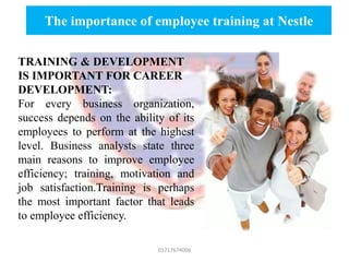 Training development such a critical strategic issue for nestle ...