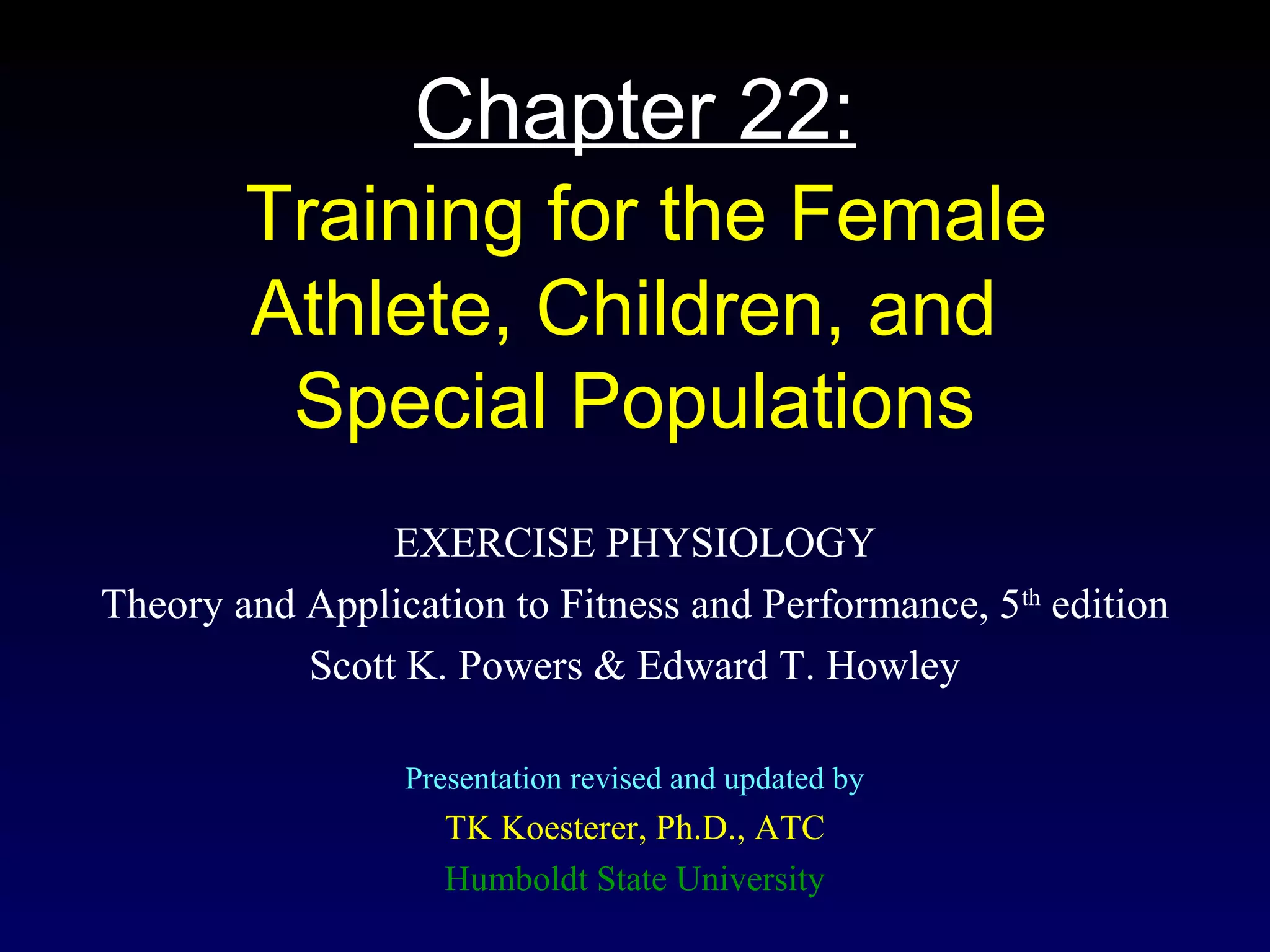 Training for the female athlete, children and special population exercise physiology | PPT
