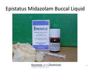 Training innovations buccal midazolam training slideshare | PPTX