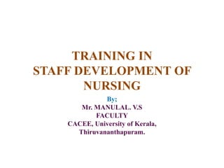 Training in staff development of nursing | PPTX