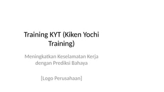Training_KYT Materi Training KYT (kiken youchi training).pptx
