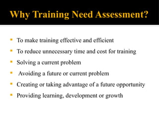 Training Need Assessment, concept, process, methods | PPTX