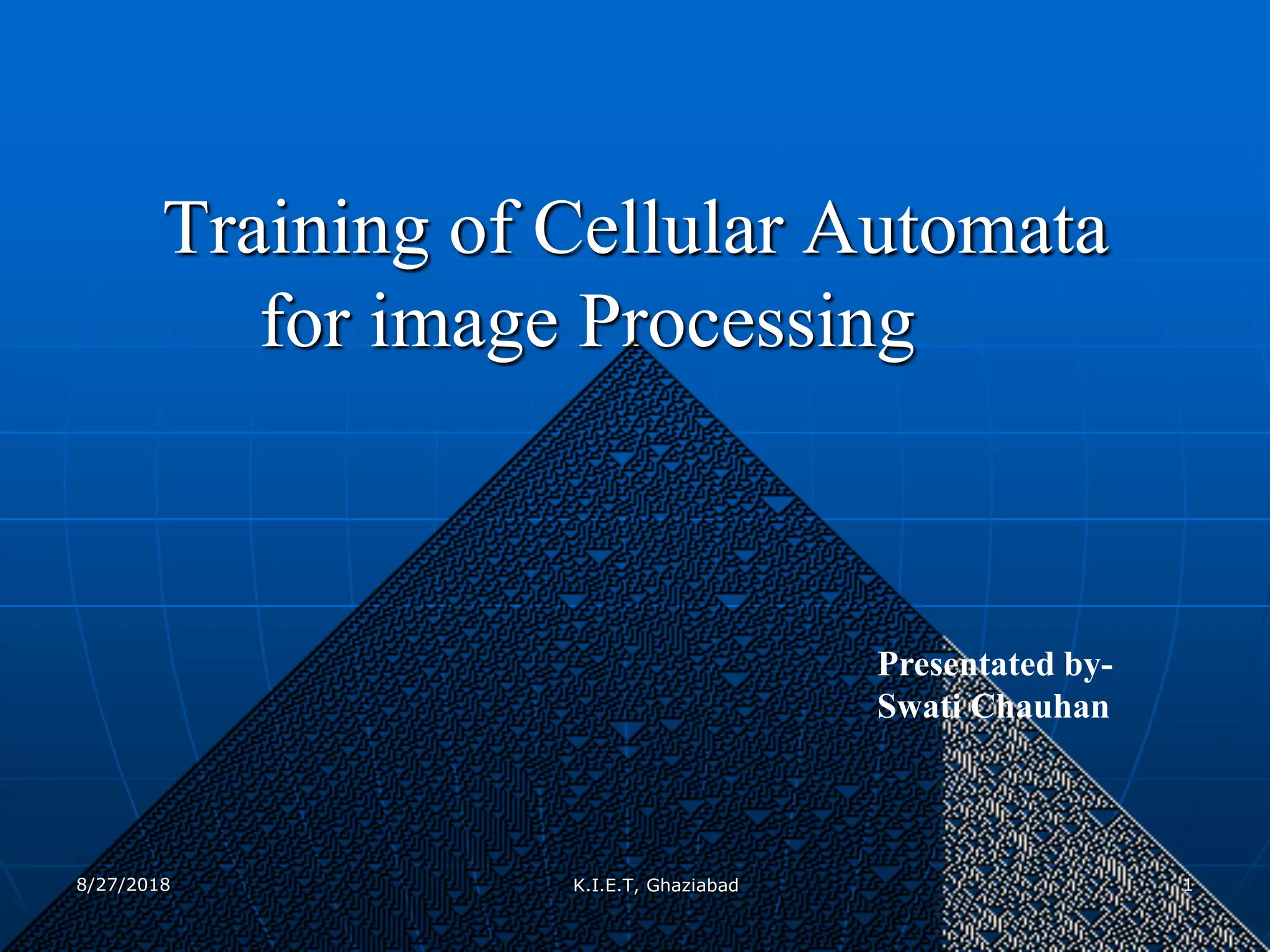 Training Of Cellular Automata For Image Processing Ppt