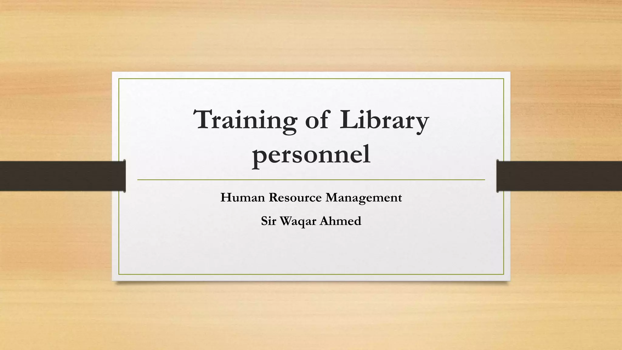 Training of library personnel | PPTX