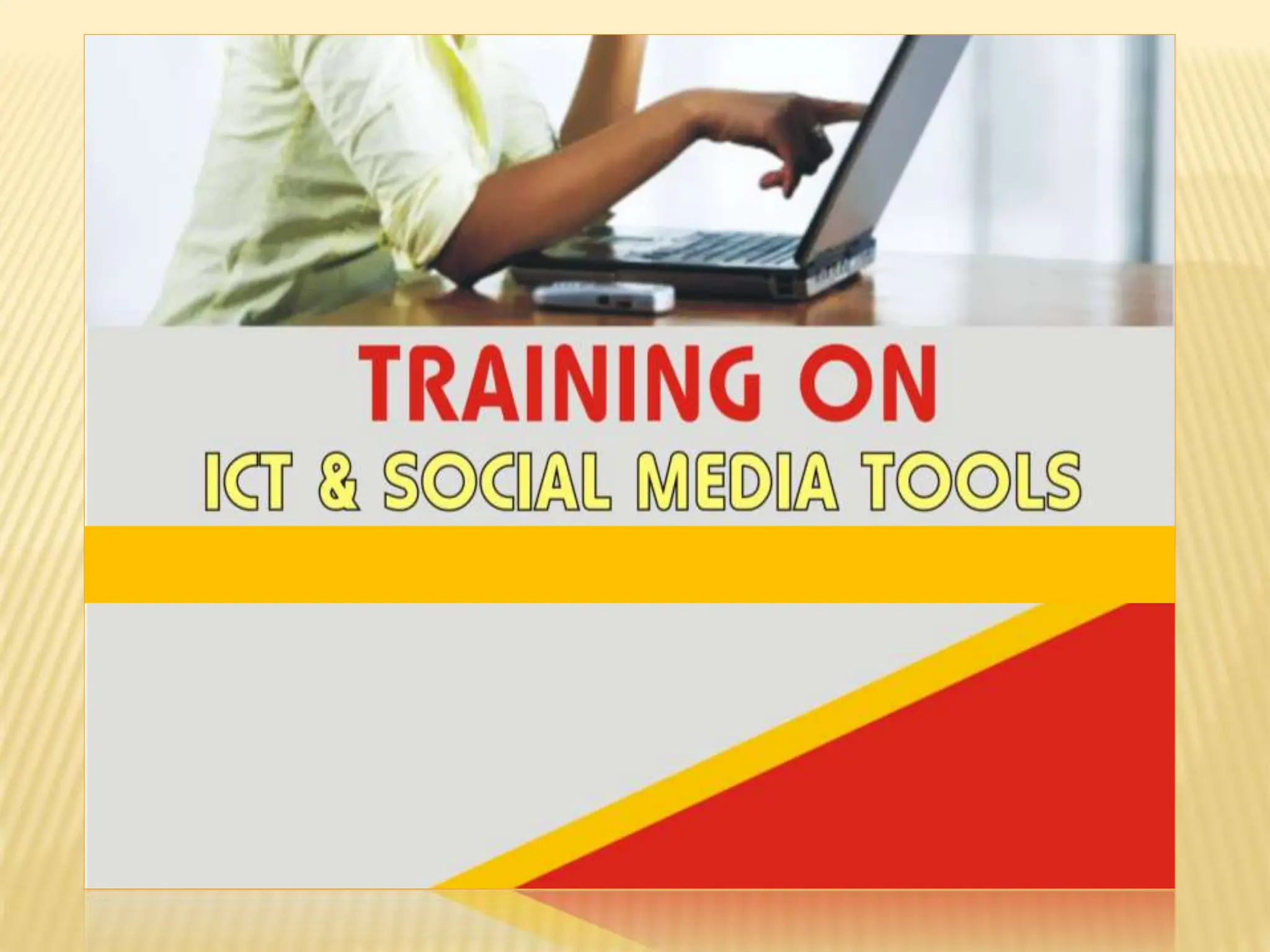 TRAINING ON ICT & SOCIAL MEDIA TOOLS.pptx