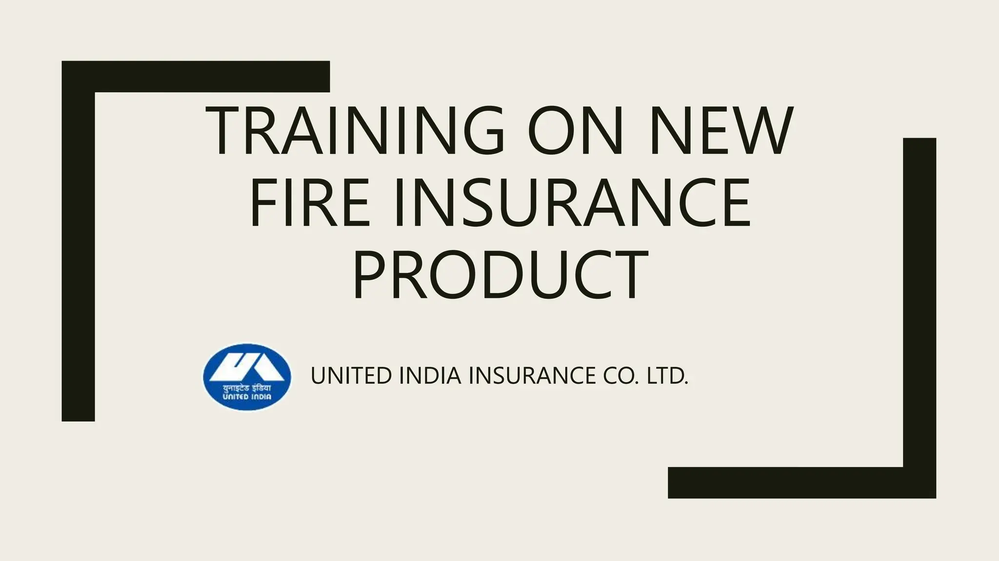 Training on Fire Insurance - United Value Udhyam Suraksha | PPTX