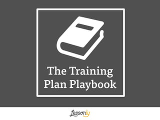 Training Plan Playbook by Lessonly | PDF