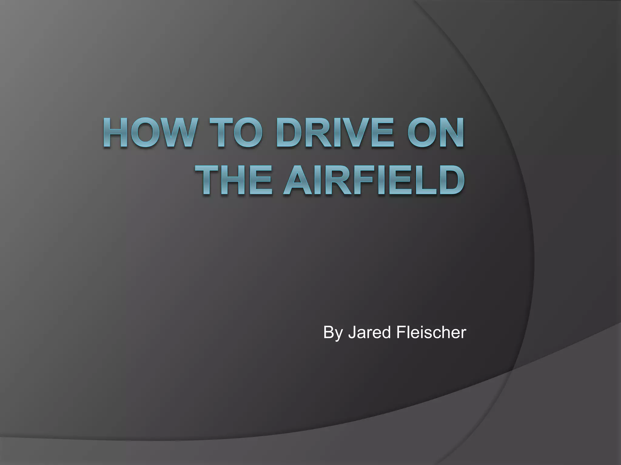 Training presentation - How to drive on the Airfield | PPTX