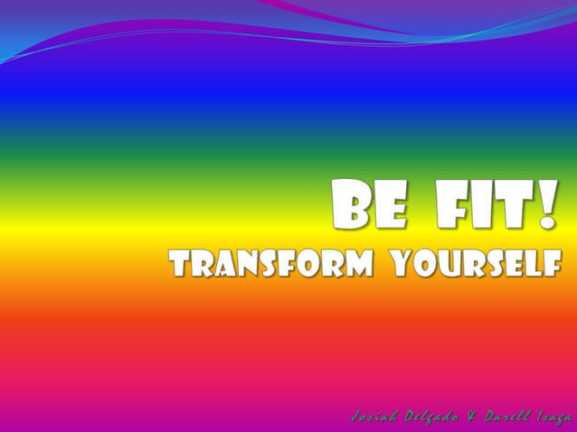 Be fit! Transform Yourself | PPT | Free Download