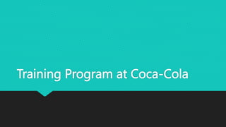 Training Program at Coca-Cola by Peng Jin.pptx